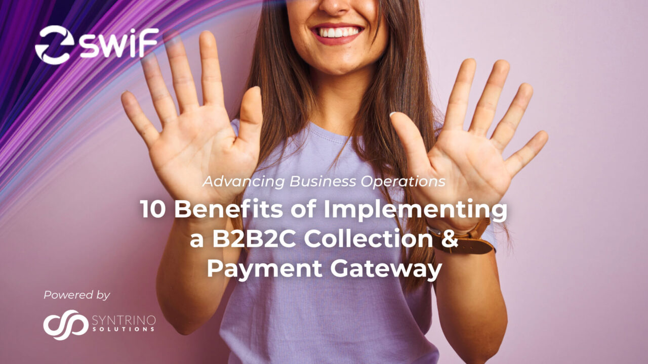 Advancing Business Operations: 10 Benefits of Implementing a B2B2C Collection & Payment Gateway ...