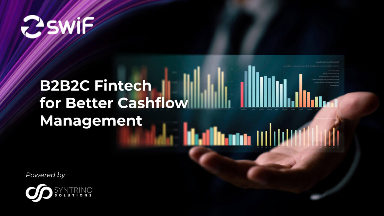 B2B2C Fintech for Better Cashflow Management - SwiF Fintech