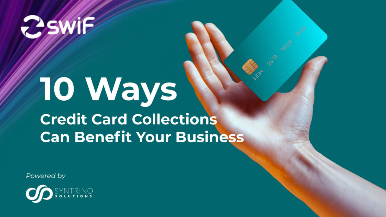 10 Ways Credit Card Collections Can Benefit Your Business - SwiF Fintech